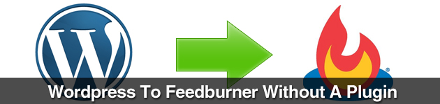 Wordpress To Feedburner Without A Plugin Wpzine